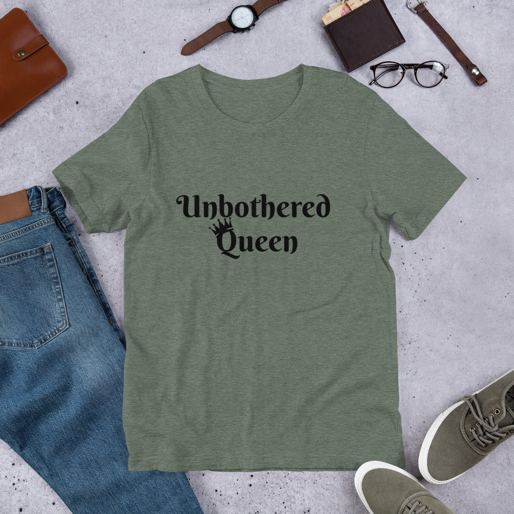 Unbothered Queen – UR Shirt Says What